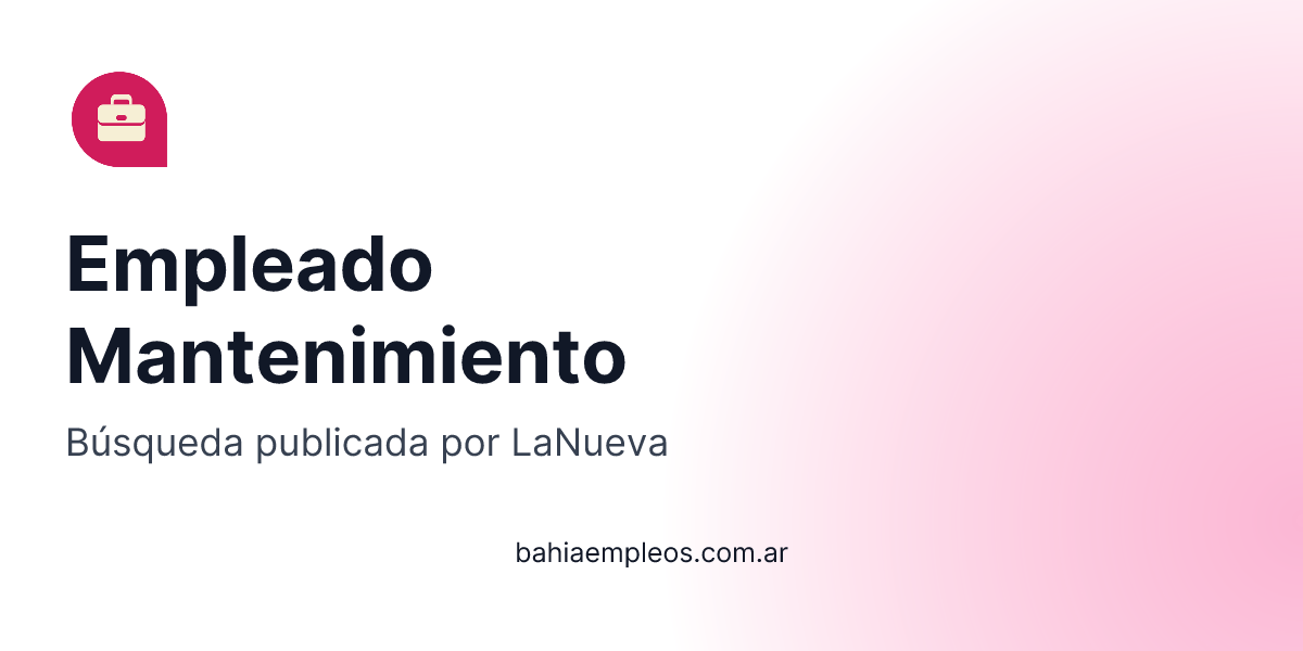 Empleado Mantenimiento - Bahía Empleos
