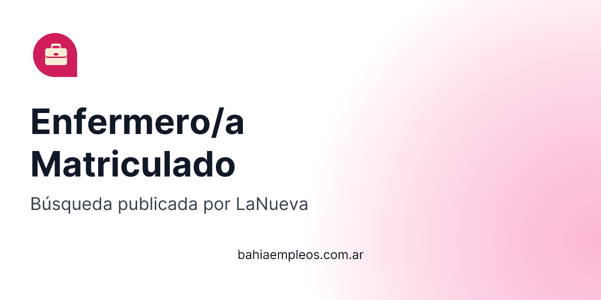 Enfermero/a Matriculado - Bahía Empleos